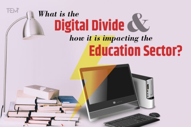 What is the Digital Divide and how is it impacting the Education Sector?