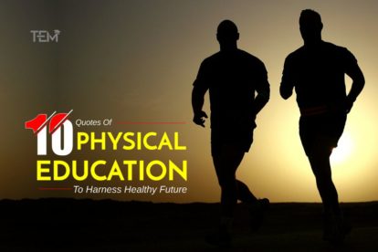10 Quotes Of Physical Education To Harness Healthy Future