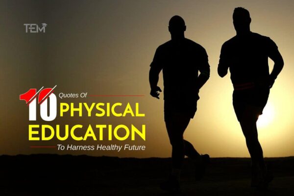 10 Quotes Of Physical Education To Harness Healthy Future