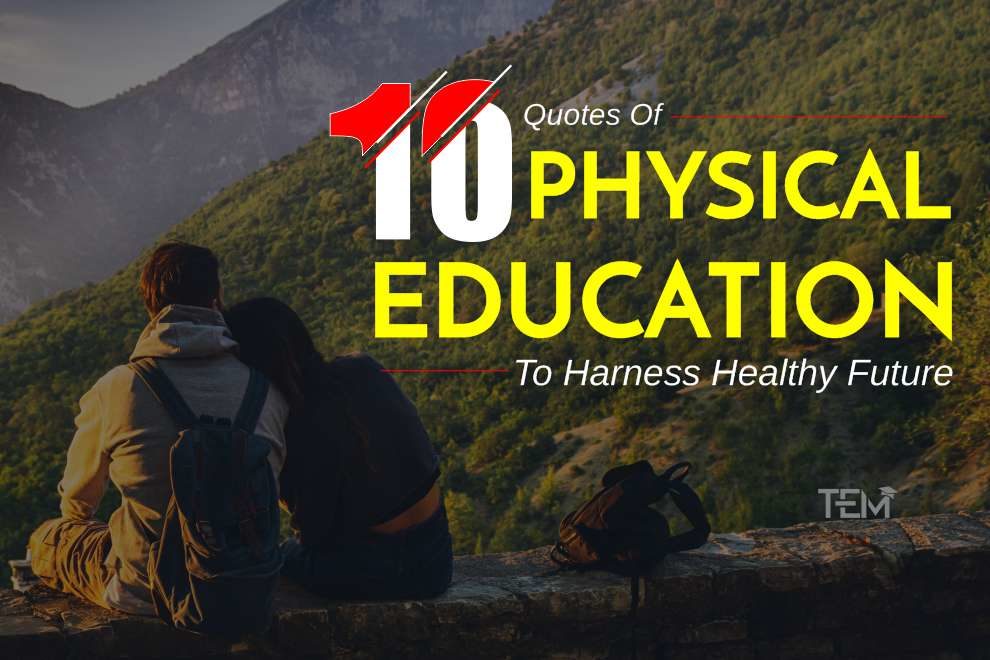 10 Quotes Of Physical Education To Harness Healthy Future