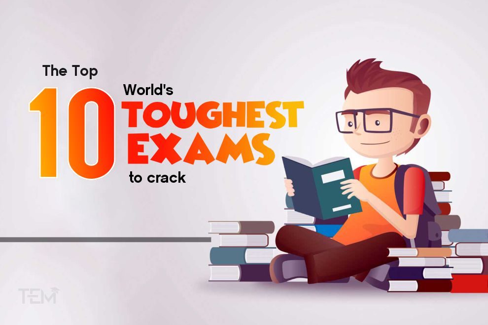 The Top 10 World s Toughest Exams To Crack The Education Magazine