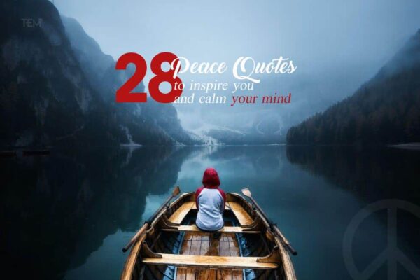 28 peace quotes to inspire you and calm your mind