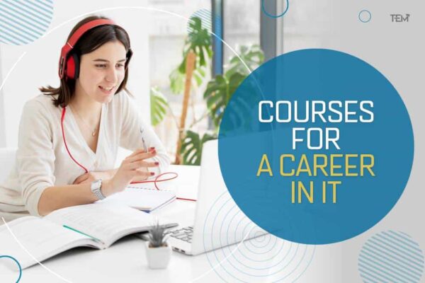 10 Best Courses for a Career In IT to Boost your Career