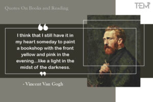 60 Personifying Vincent Van Gogh Quotes and Snippets.
