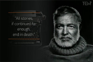 50 Ernest Hemingway Quotes to Contemplate Every Aspect of Life