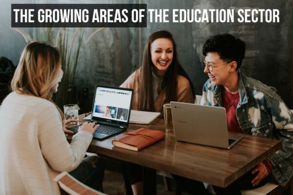 The Growing Areas of the Education Sector
