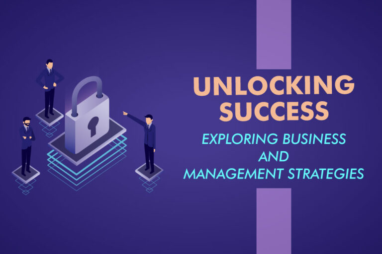 Exploring Business and Management Strategies