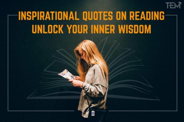 Inspirational Quotes on Reading: Unlock Your Inner Wisdom
