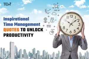 Time Management Quotes To Unlock Productivity
