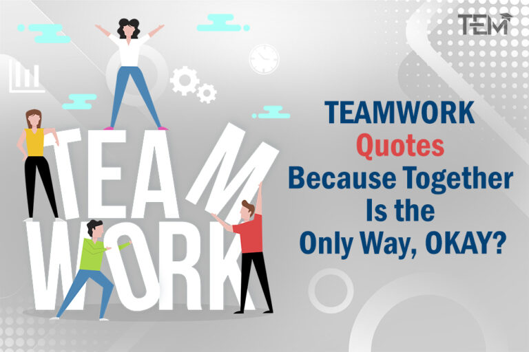 Teamwork Quotes: Because Together Is the Only Way, OKAY?