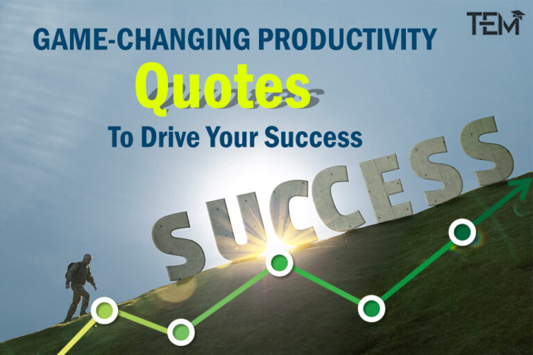 Productivity Quotes: 15 Quotes to Drive Your Success