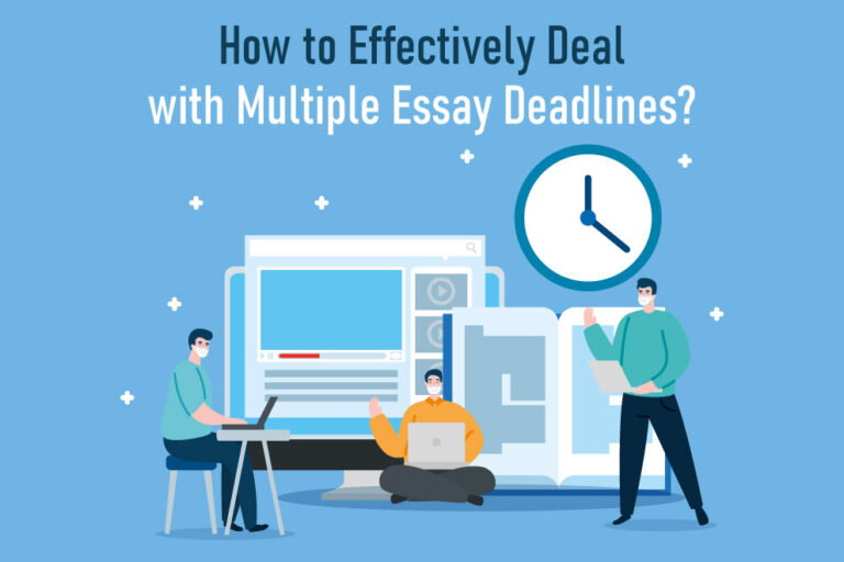 How to Effectively Deal with Multiple Essay Deadlines?