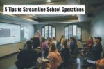 5 Tips to Streamline School Operations