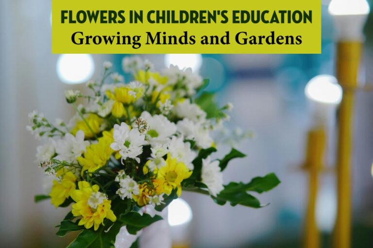 Flowers in Children's Education: Growing Minds and Gardens