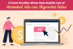 4 Case Studies Show How Subtle Use of Animated Ads can Skyrocket Sales