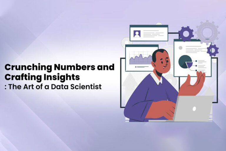 Crunching Numbers and Crafting Insights: The Art of a Data Scientist