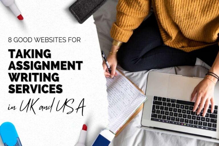 8 Good Websites for Taking Assignment Writing Services in UK and USA