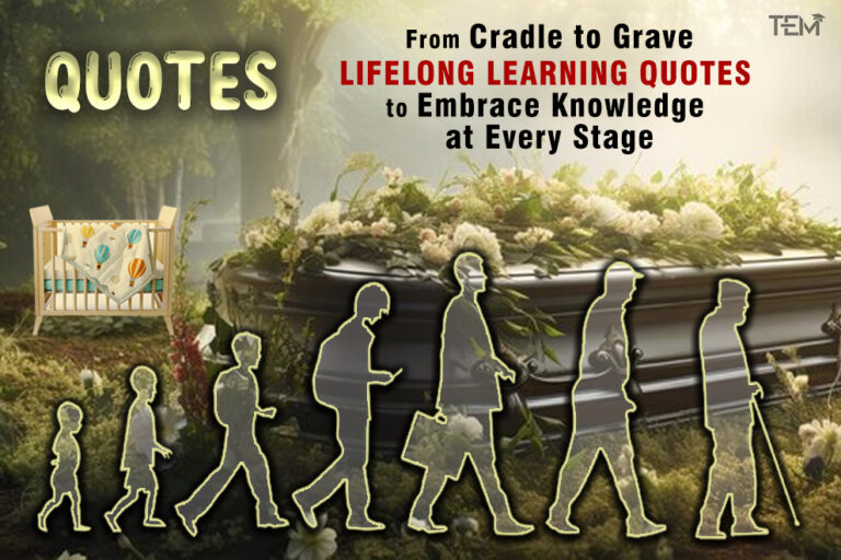 Lifelong Learning Quotes: Keep Your Mind Engaged as You Grow