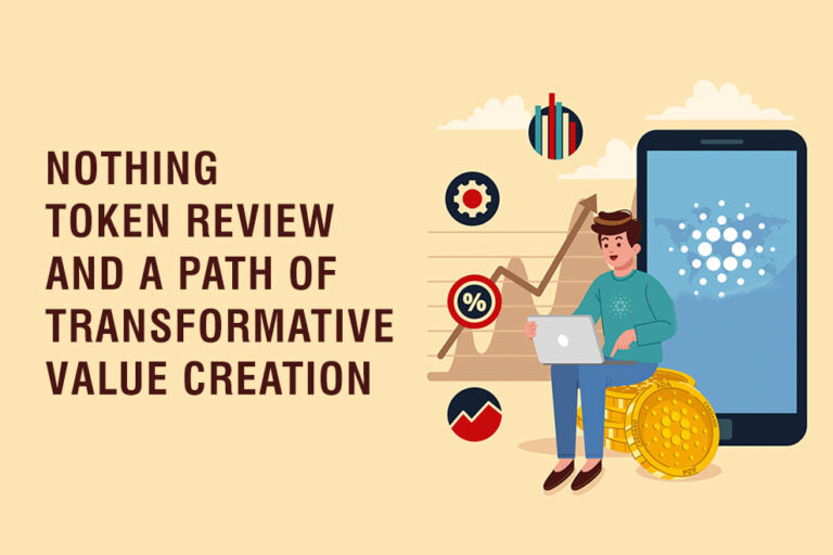 Exploring The Nothing Token Review of Transformative Value Creation