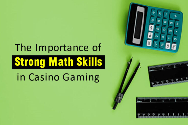The Importance of Strong Math Skills in Casino Gaming