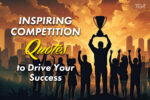 Competition Quotes: A Collection of Wise Words on Winning
