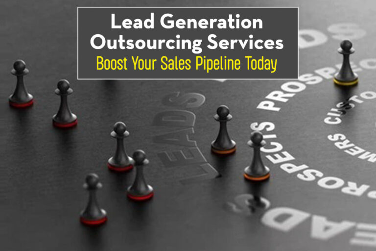Lead Generation Outsourcing Services: Boost Your Sales Pipeline Today