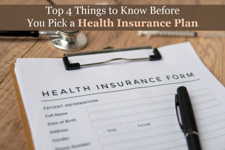 Top 4 Things to Know Before You Pick a Health Insurance Plan