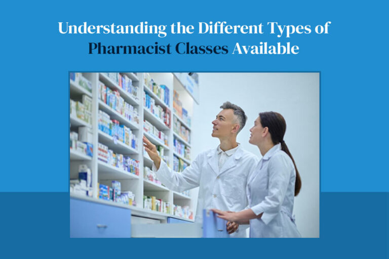 The Importance of Understanding Different Pharmacist Classes