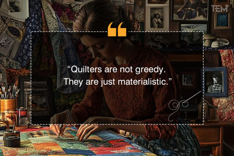 40 Quilting Quotes That Capture the Soul of the Craft
