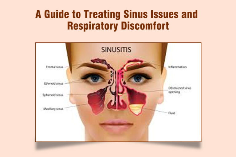 A Guide to Treating Sinus Issues and Respiratory Discomfort
