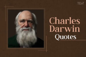 15 Charles Darwin Quotes on Survival, Adaptability, and Life