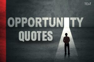 Top 15 Opportunity Quotes to Inspire Future Leaders